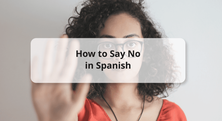 25 Ways to Say No in Spanish: Formal, Casual Ways with Audio