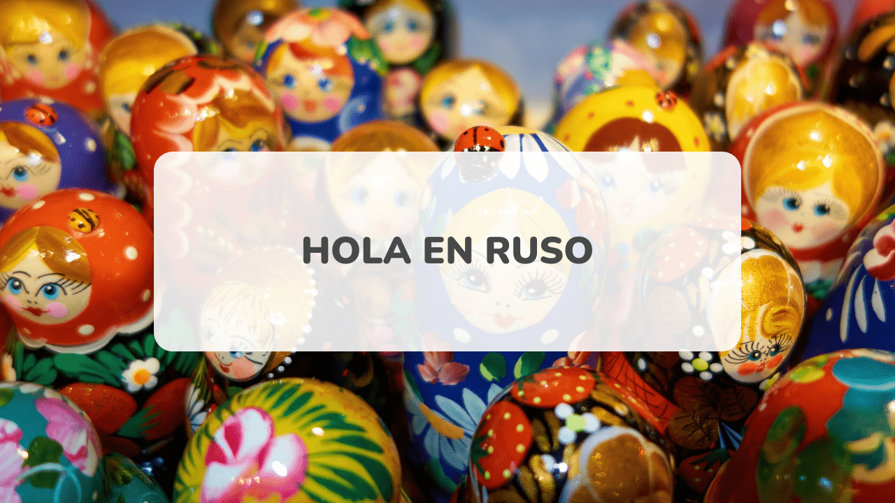 14 formas de decir Hola en ruso