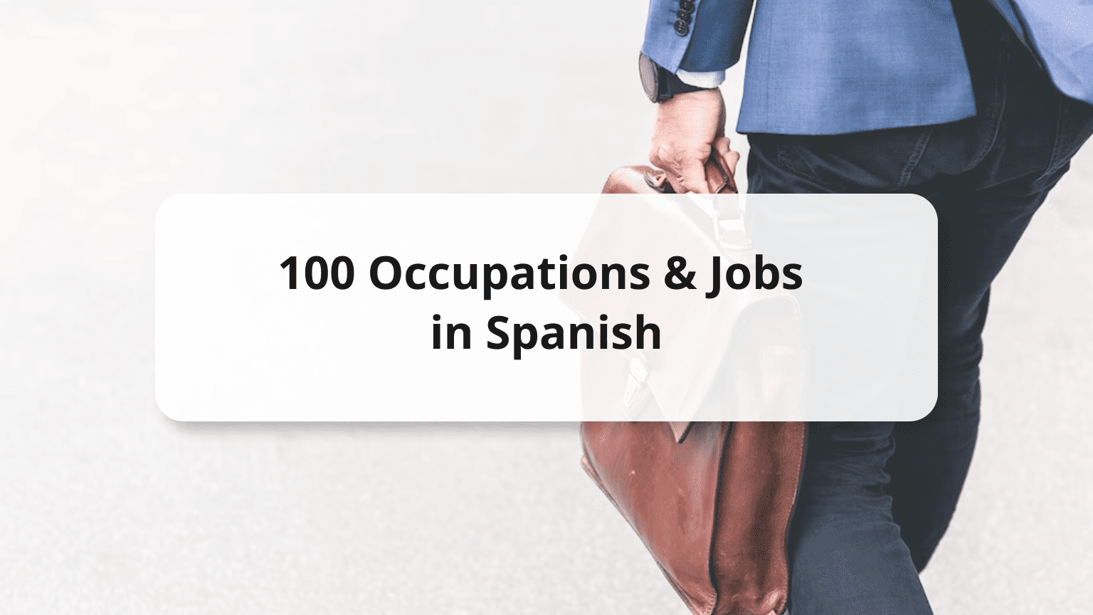 Jobs in Spanish: 100 Professions and Jobs with Grammar Rules